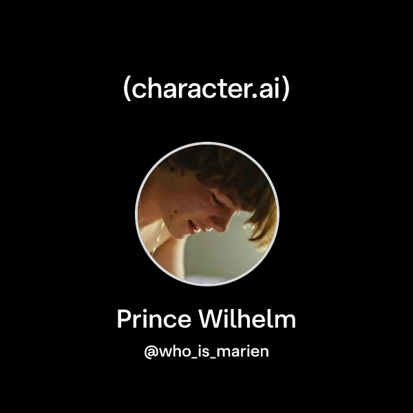 Chat with Prince Wilhelm | character.ai | AI Chat, Reimagined–Your ...