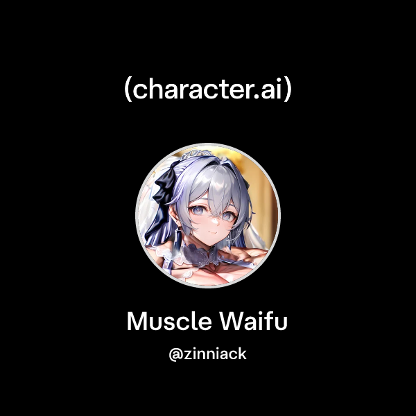 Chat with Muscle Waifu | character.ai | AI Chat, Reimagined–Your Words ...