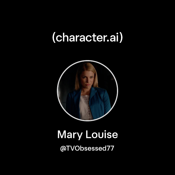 Chat with Mary Louise | character.ai | Personalized AI for every moment ...