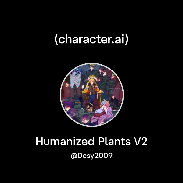 Chat with Humanized Plants V2 | character.ai | AI Chat, Reimagined–Your ...