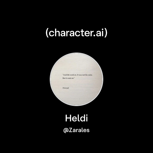 Chat with Heldi | character.ai | AI Chat, Reimagined–Your Words. Your ...