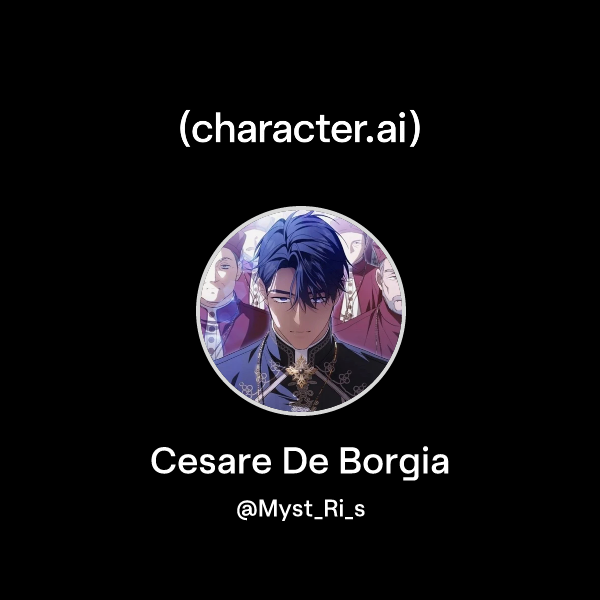 Chat with Cesare De Borgia | character.ai | AI Chat, Reimagined–Your ...