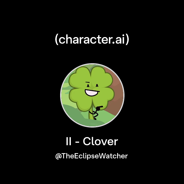 Chat with II - Clover | character.ai | Personalized AI for every moment ...