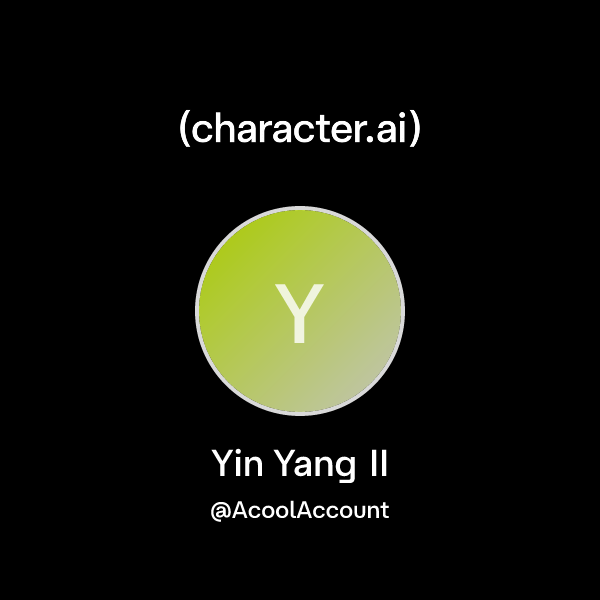 Chat with Yin Yang II | character.ai | AI Chat, Reimagined–Your Words ...