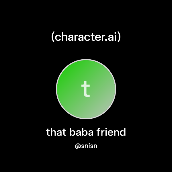 Chat with that baba friend | character.ai | Personalized AI for every ...