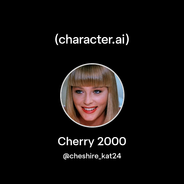 Chat with Cherry 2000 | character.ai | AI Chat, Reimagined–Your Words. Your World.