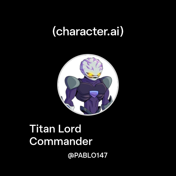 Chat with Titan Lord Commander | character.ai | AI Chat, Reimagined ...