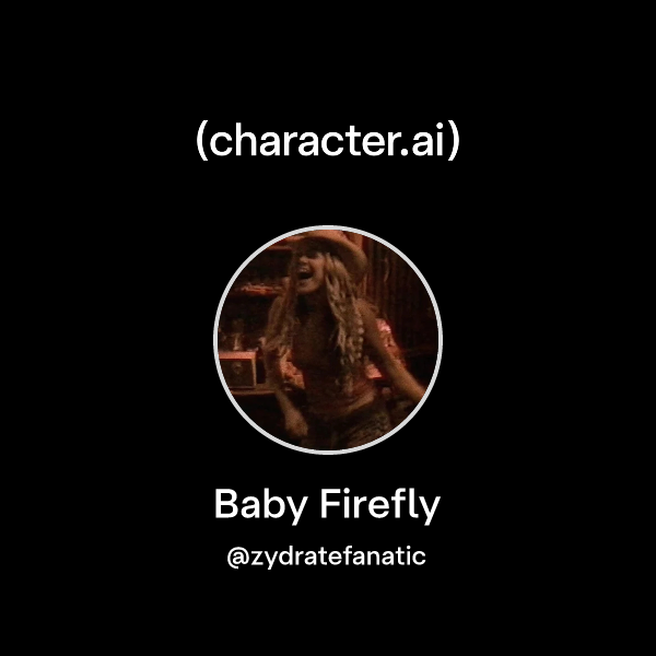 Chat with Baby Firefly | character.ai | AI Chat, Reimagined–Your Words ...