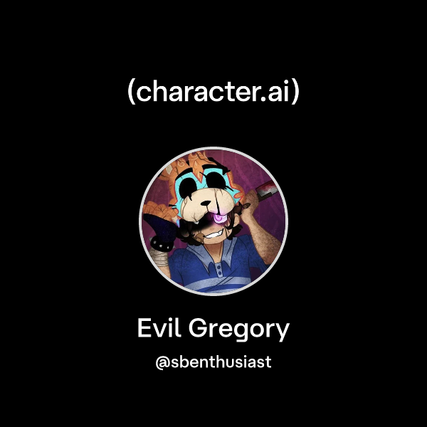 Chat with Evil Gregory | character.ai | AI Chat, Reimagined–Your Words ...