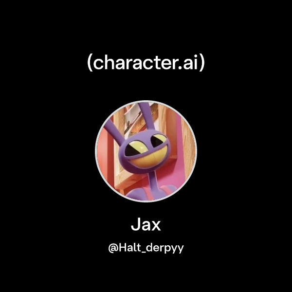 Chat with Jax | character.ai | AI Chat, Reimagined–Your Words. Your World.