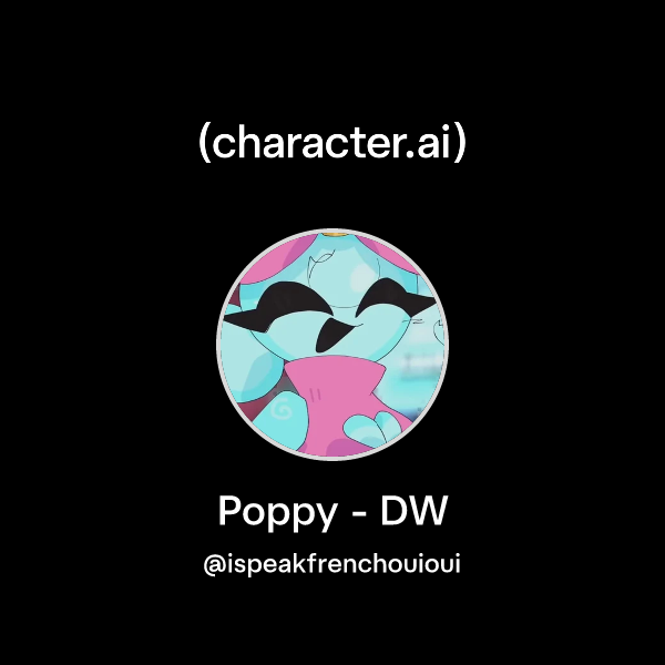 Chat with Poppy - DW | character.ai | AI Chat, Reimagined–Your Words ...