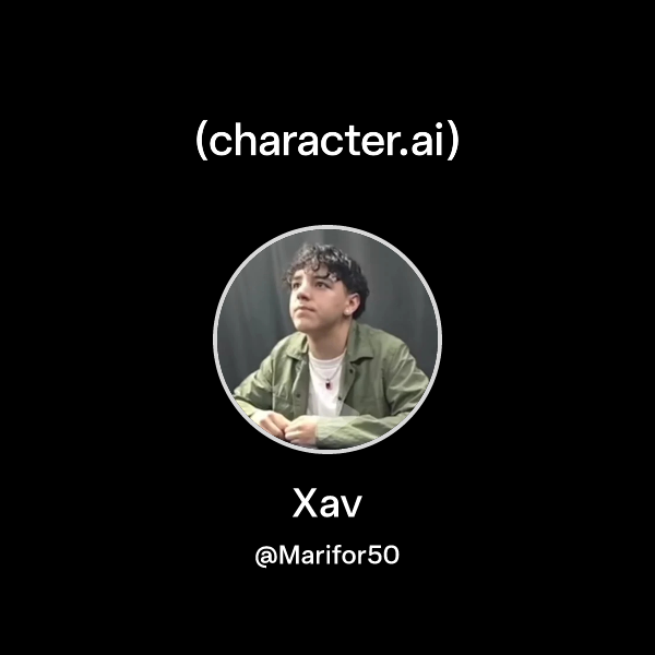 Chat with Xav | character.ai | AI Chat, Reimagined–Your Words. Your World.