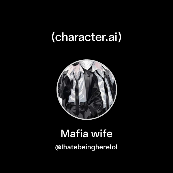 Chat with Mafia wife | character.ai | AI Chat, Reimagined–Your Words ...
