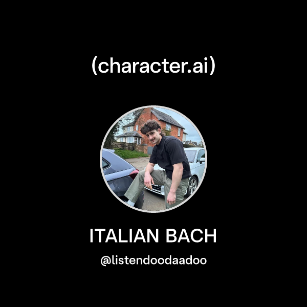 Chat with ITALIAN BACH | character.ai | AI Chat, Reimagined–Your Words ...