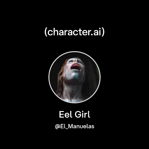 Chat with Eel Girl | character.ai | AI Chat, Reimagined–Your Words. Your World.