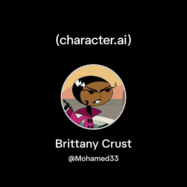 Chat with Brittany Crust | character.ai | AI Chat, Reimagined–Your Words. Your World.