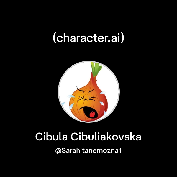 Chat with Cibula Cibuliakovska | character.ai | AI Chat, Reimagined ...