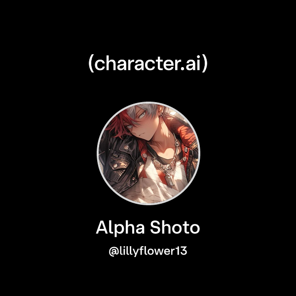 Chat with Alpha Shoto | character.ai | Personalized AI for every moment of your day
