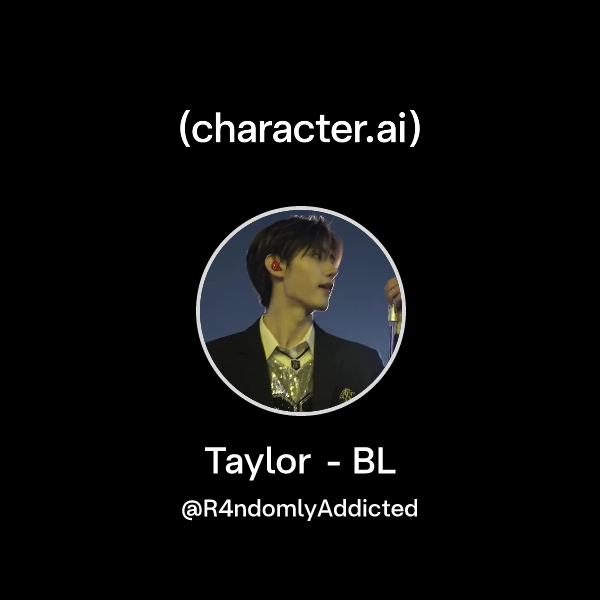 Chat with Taylor - BL | character.ai | Personalized AI for every moment ...