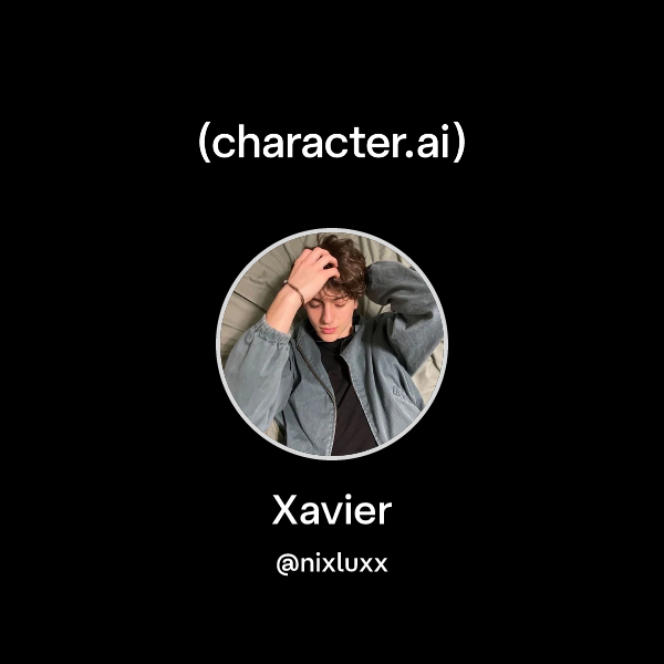Chat with Xavier | character.ai | AI Chat, Reimagined–Your Words. Your ...