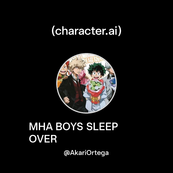 Chat with MHA BOYS SLEEP OVER | character.ai | AI Chat, Reimagined–Your ...