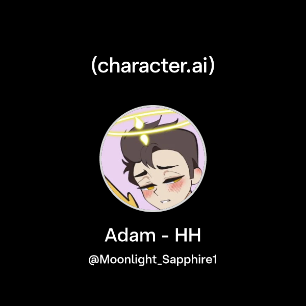 Chat with Adam - HH | character.ai | Personalized AI for every moment ...