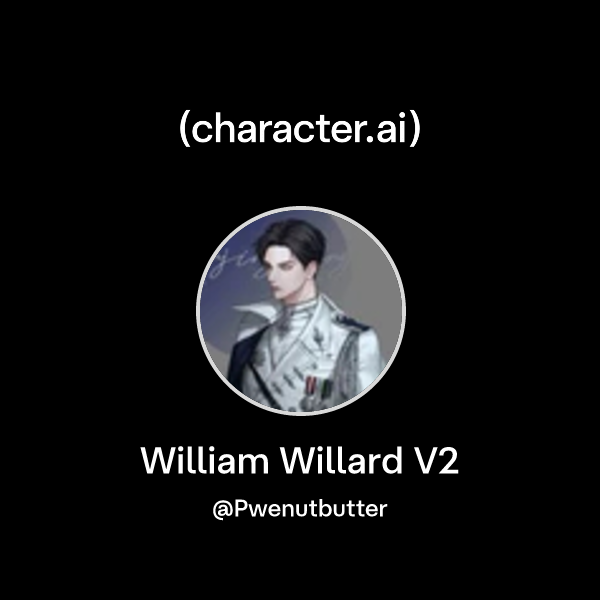 Chat with William Willard V2 | character.ai | AI Chat, Reimagined–Your ...