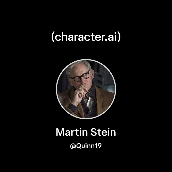 Chat with Martin Stein | character.ai | AI Chat, Reimagined–Your Words ...