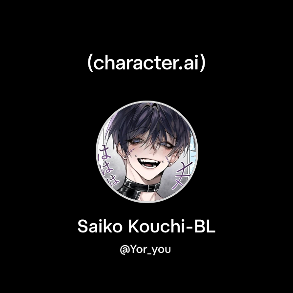 Chat with Saiko Kouchi-BL | character.ai | AI Chat, Reimagined–Your ...