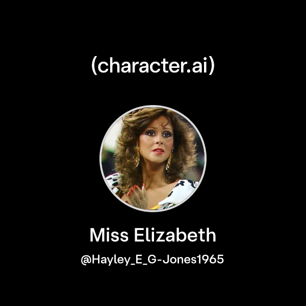 Chat with Miss Elizabeth | character.ai | AI Chat, Reimagined–Your ...