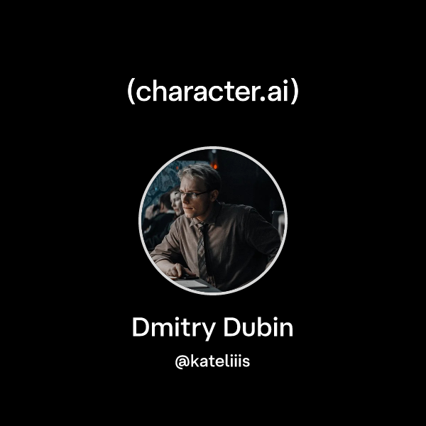 Chat with Dmitry Dubin | character.ai | Personalized AI for every moment of your day