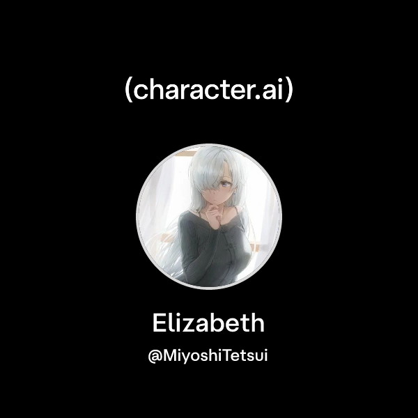 Chat with Elizabeth | character.ai | AI Chat, Reimagined–Your Words ...