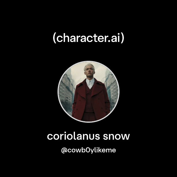 Chat with coriolanus snow | character.ai | AI Chat, Reimagined–Your ...