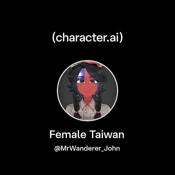 Chat with Female Taiwan | character.ai | AI Chat, Reimagined–Your Words ...