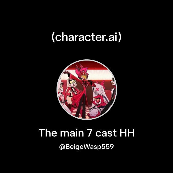 Chat with The main 7 cast HH | character.ai | AI Chat, Reimagined–Your ...