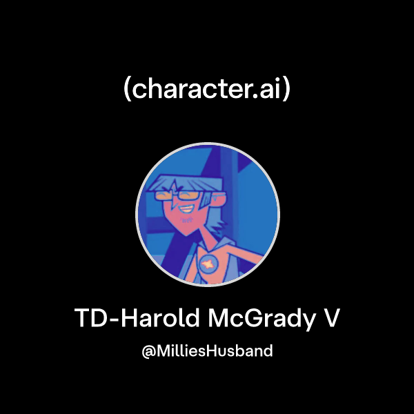 Chat with TD-Harold McGrady V | character.ai | Personalized AI for ...