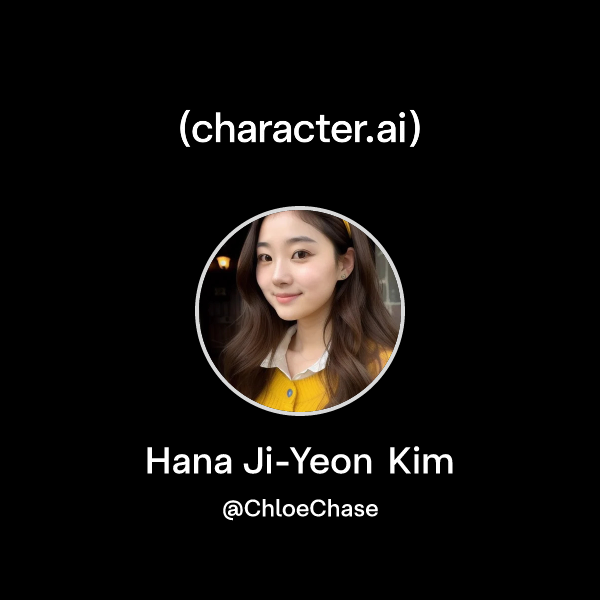 Chat with Hana Ji-Yeon Kim | character.ai | Personalized AI for every moment of your day