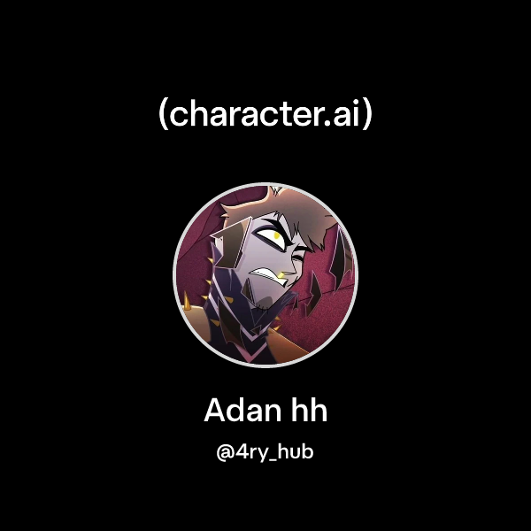 Chat with Adan hh | character.ai | AI Chat, Reimagined–Your Words. Your ...