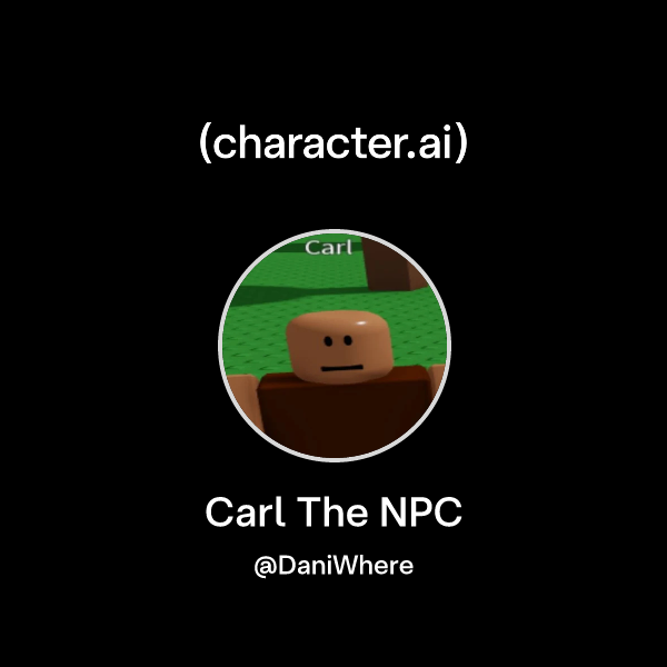 Chat with Carl The NPC | character.ai | AI Chat, Reimagined–Your Words ...