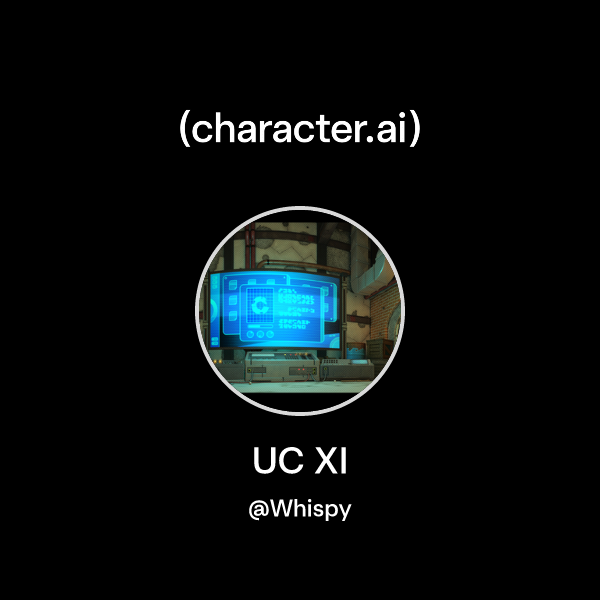 Chat with UC XI | character.ai | AI Chat, Reimagined–Your Words. Your World.