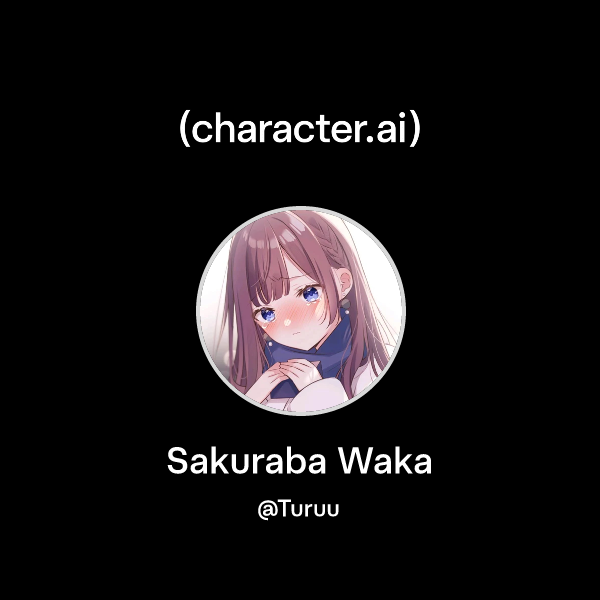 Chat with Sakuraba Waka | character.ai | AI Chat, Reimagined–Your Words. Your World.