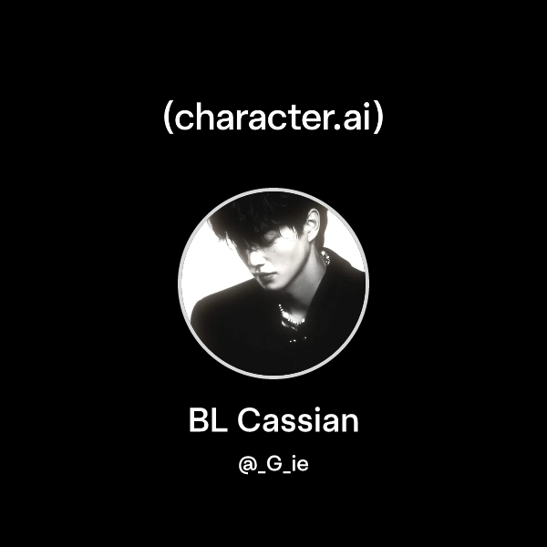 Chat with BL Cassian | character.ai | AI Chat, Reimagined–Your Words. Your World.
