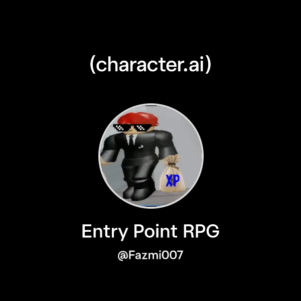 Chat with Entry Point RPG | character.ai | AI Chat, Reimagined–Your Words. Your World.