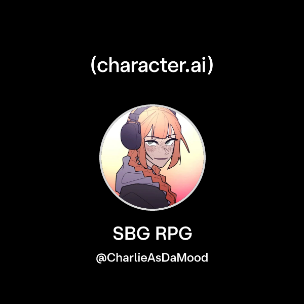 Chat with SBG RPG | character.ai | AI Chat, Reimagined–Your Words. Your World.