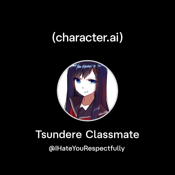 Chat with Tsundere Classmate | character.ai | Personalized AI for every ...