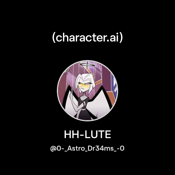 Chat with HH-LUTE | character.ai | AI Chat, Reimagined–Your Words. Your ...