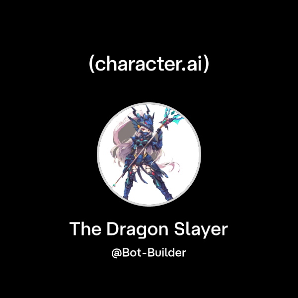 Chat with The Dragon Slayer | character.ai | AI Chat, Reimagined–Your ...