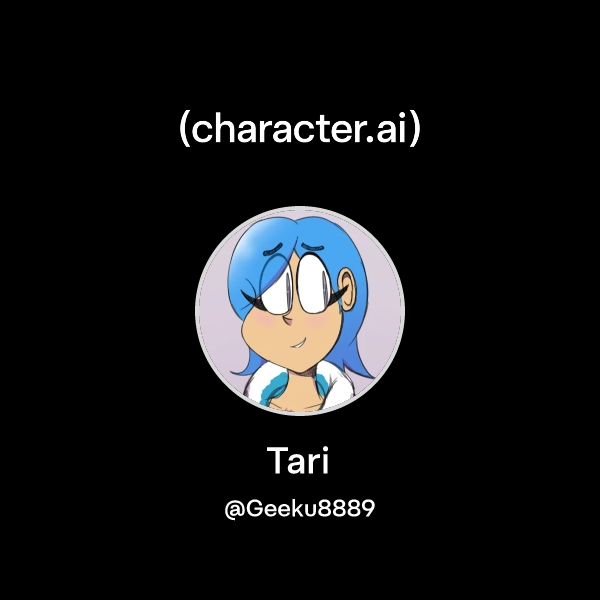 Chat with Tari | character.ai | AI Chat, Reimagined–Your Words. Your World.