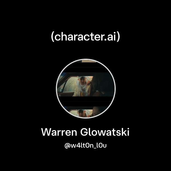 Chat with Warren Glowatski | character.ai | AI Chat, Reimagined–Your ...