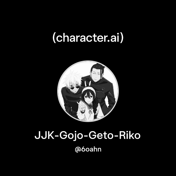 Chat with JJK-Gojo-Geto-Riko | character.ai | AI Chat, Reimagined–Your ...